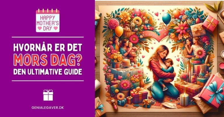 Hvornår er det Mors Dag 2025? Den ultimative Mors Dag guide